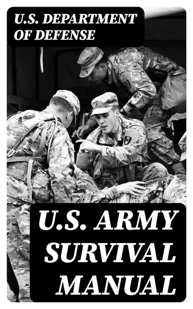 U.S. Army Survival Manual - U.S. Department of Defense - E-book - BookBeat