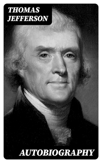 Autobiography Of Thomas Jefferson