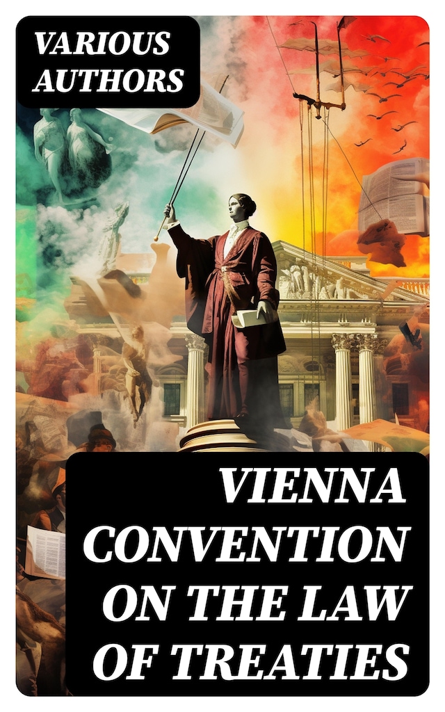 Vienna Convention on the Law of Treaties - Various Authors - E-book ...