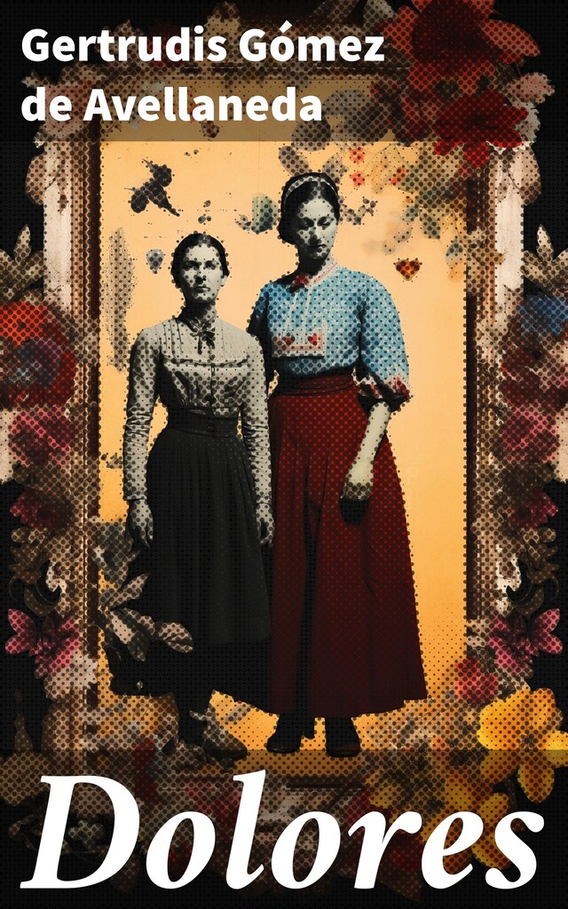 Dolores - Gertrudis Gómez de Avellaneda - E-book - BookBeat