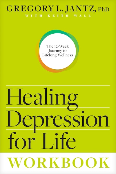 Healing Depression for Life Workbook - Gregory L. Jantz Ph.D. - E-kirja ...