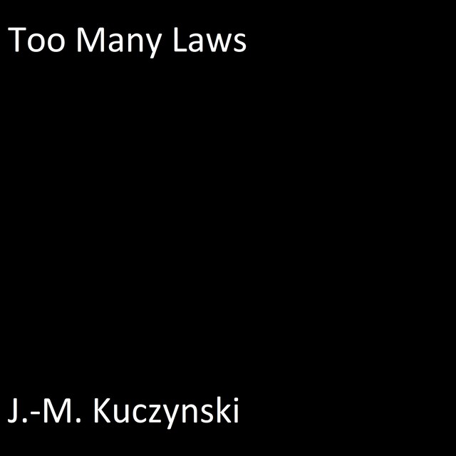 Too Many Laws - J.-M. Kuczynski - Ljudbok - BookBeat