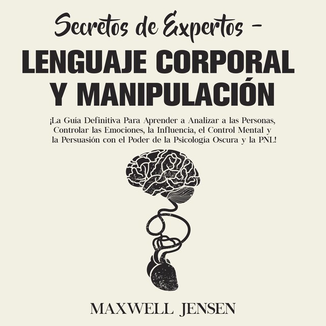 Secretos De Expertos Lenguaje Corporal Y Manipulación ¡la Guía