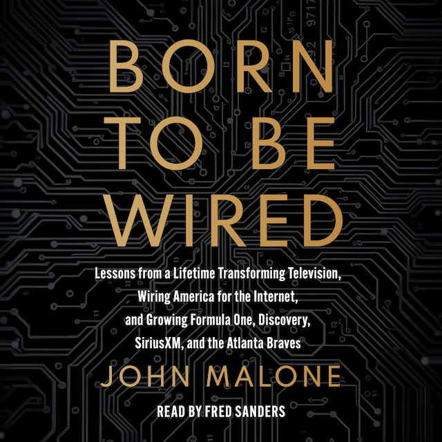 Born to Be Wired - John Malone - Äänikirja - BookBeat