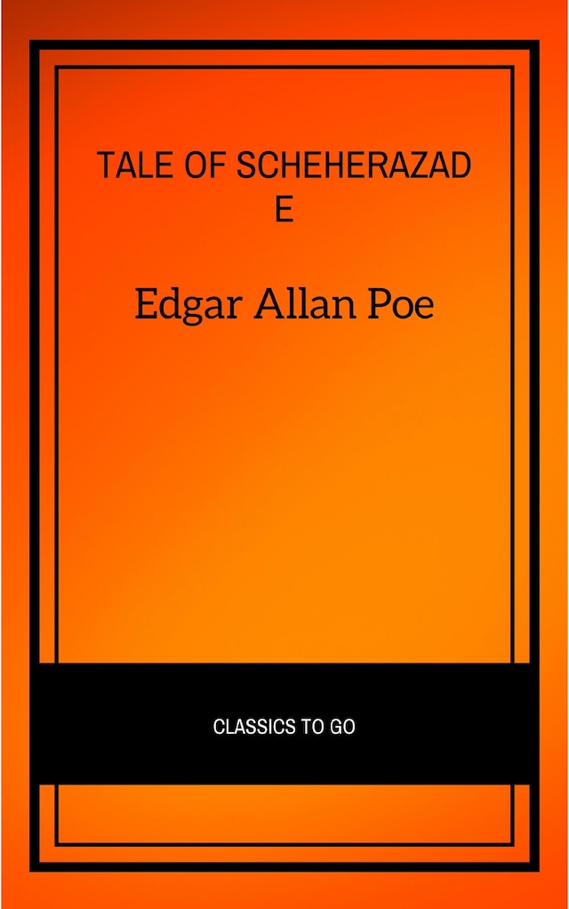 The Thousand-and-Second Tale of Scheherazade - Edgar Allan Poe - E-Book ...