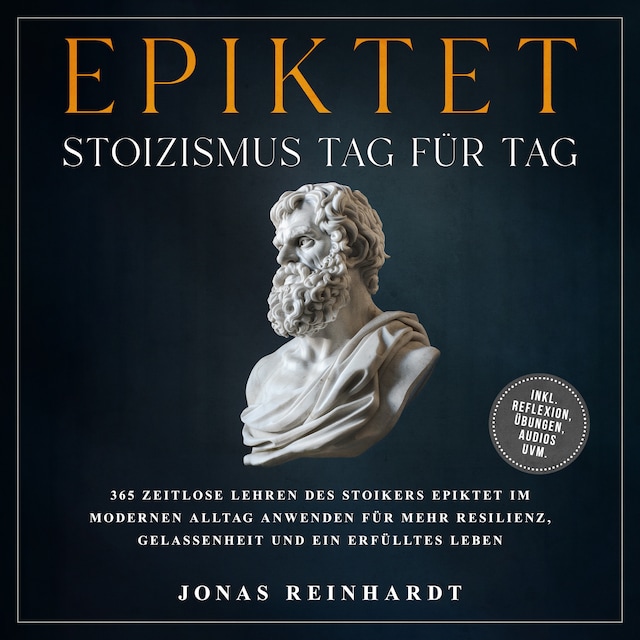 Epiktet - Stoizismus Tag für Tag: 365 zeitlose Lehren des Stoikers ...