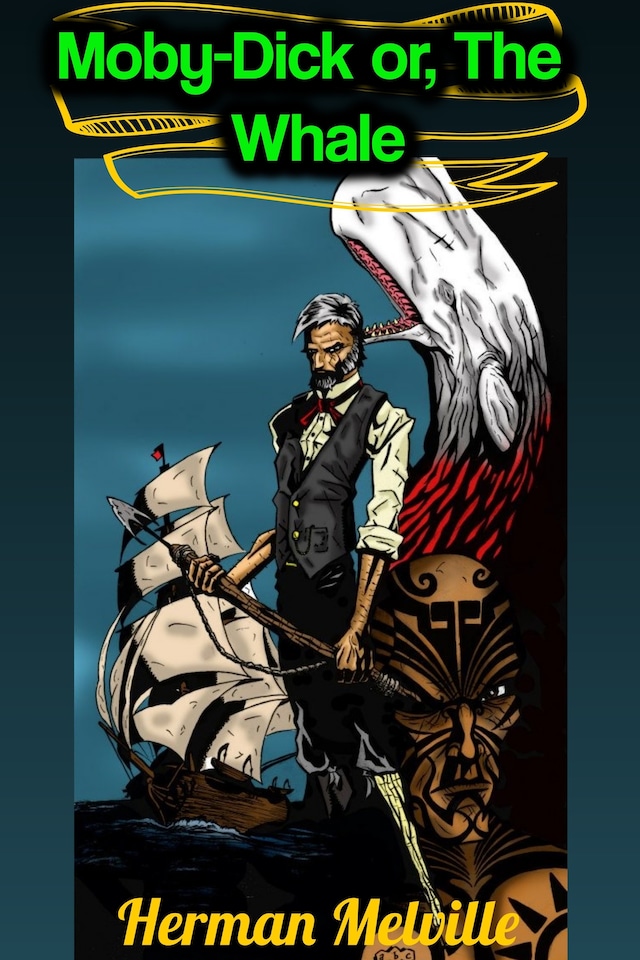 Moby-Dick or, The Whale - Herman Melville - Herman Melville - E-book ...