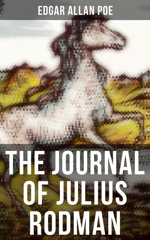 THE JOURNAL OF JULIUS RODMAN - Edgar Allan Poe - E-book - BookBeat