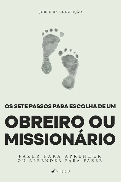 Os sete passos para escolha de um obreiro ou missionário - Jorge da ... Os sete passos para escolha de um obreiro ou missionário - Jorge da ...