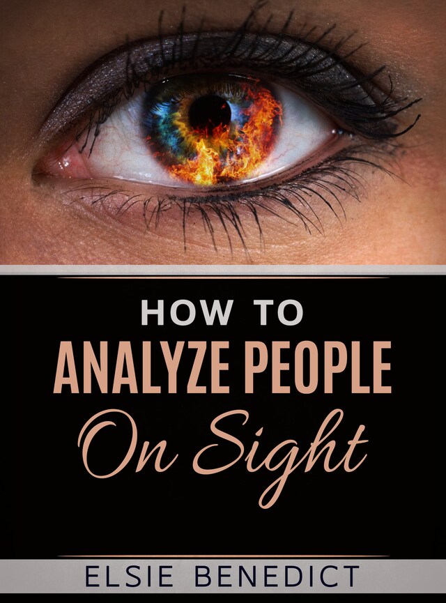 How to Analyze People on Sight - Elsie Benedict - E-Book - BookBeat How to Analyze People on Sight - Elsie Benedict - E-Book - BookBeat