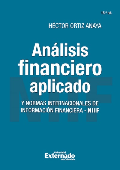 Análisis financiero aplicado y normas internacionales de información financiera - NIIF - Héctor ...