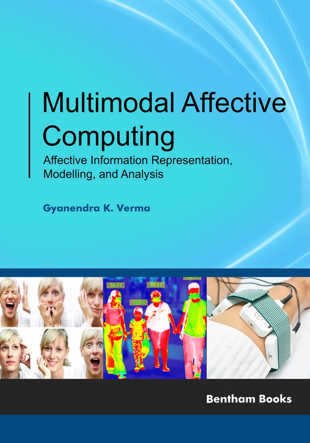 Multimodal Affective Computing Affective Information Representation Modelling And Analysis