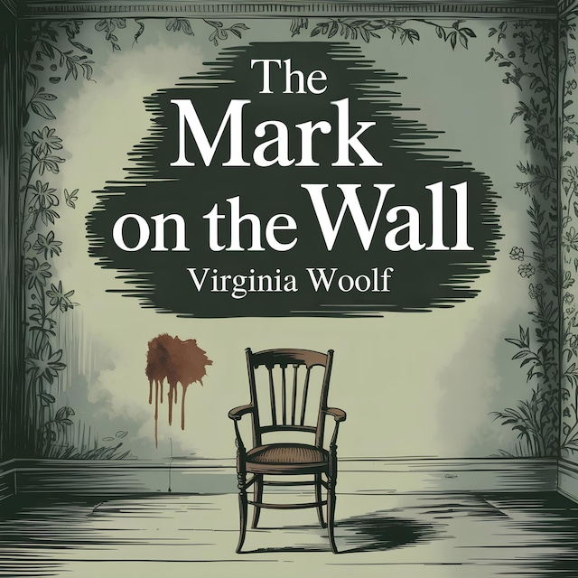 The Mark On The Wall - Virginia Woolf - Ljudbok - BookBeat