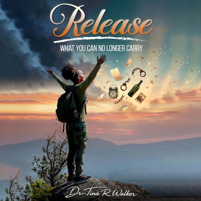 Release What You Can No Longer Carry - Walker Dr. Tina R - Audiobook ...
