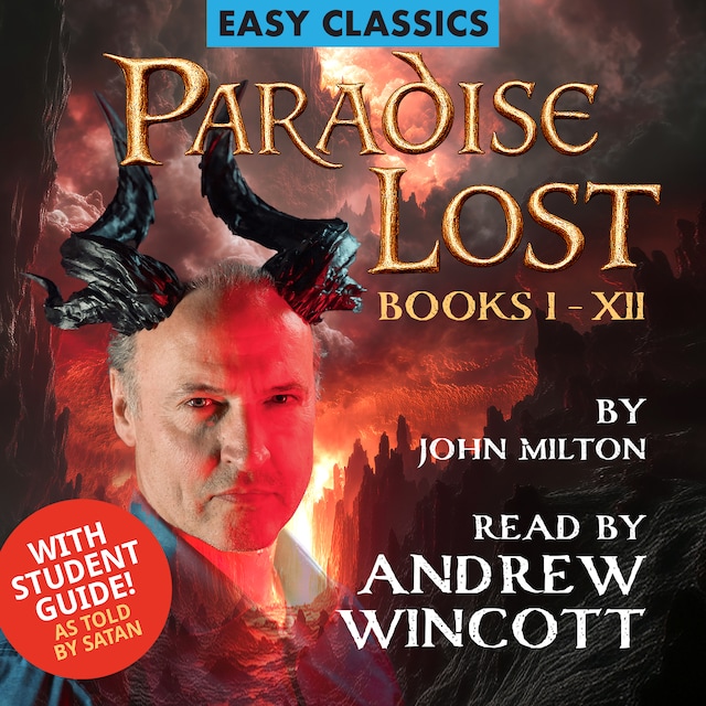Paradise Lost: Books I-XII and Student Guide (As Told by Satan) - John ...