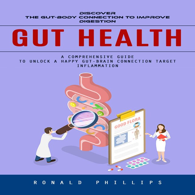 Gut Health: Discover the Gut-body Connection to Improve Digestion (A ...