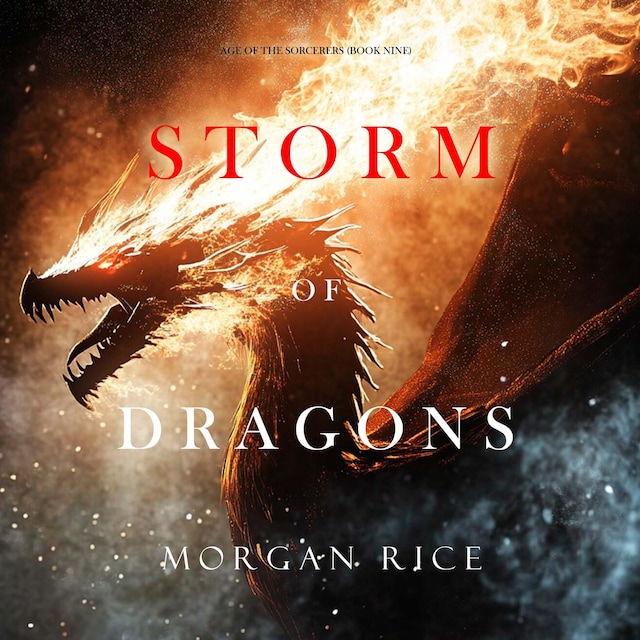 Storm of Dragons (Age of the Sorcerers—Book Nine) - Morgan Rice ...
