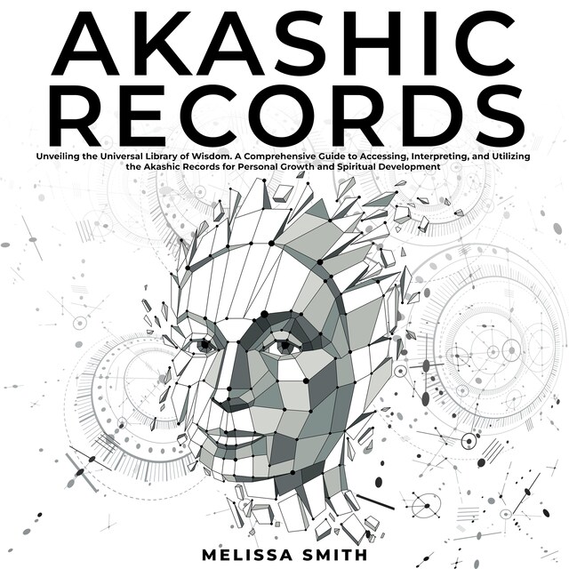 Akashic Records: Unveiling the Universal Library of Wisdom. A ... Akashic Records: Unveiling the Universal Library of Wisdom. A ...