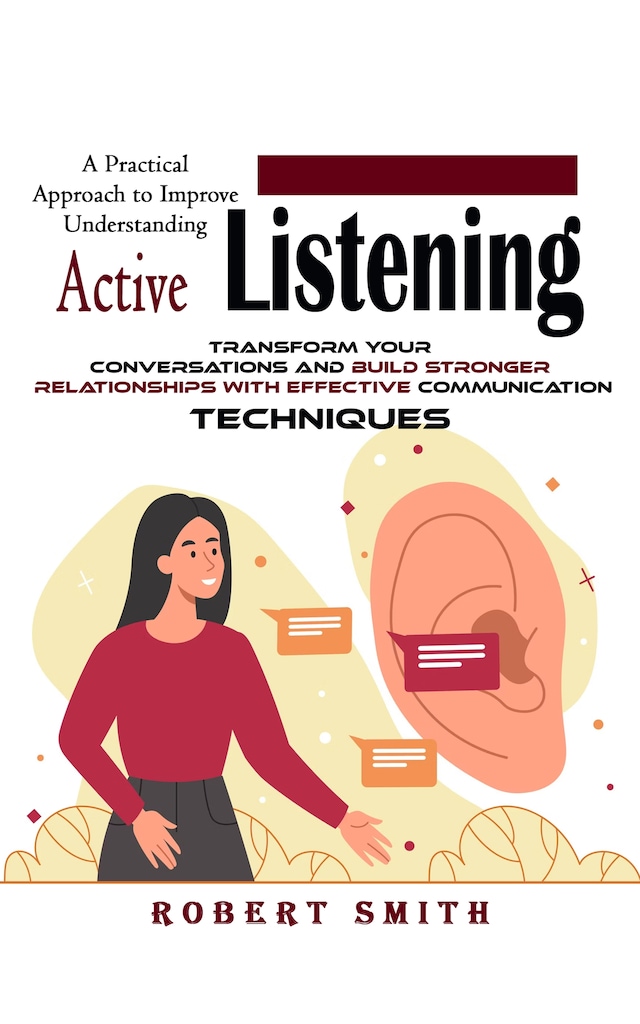 Active Listening: A Practical Approach to Improve Understanding ...