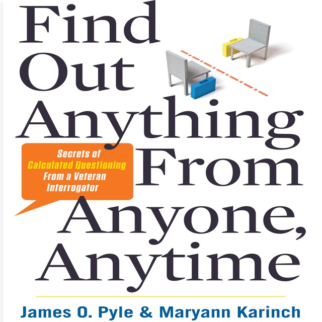 Find Out Anything from Anyone, Anytime - James Pyle - Äänikirja - BookBeat